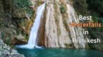 Waterfalls in Rishikesh | 12 Best Waterfalls Near Rishikesh